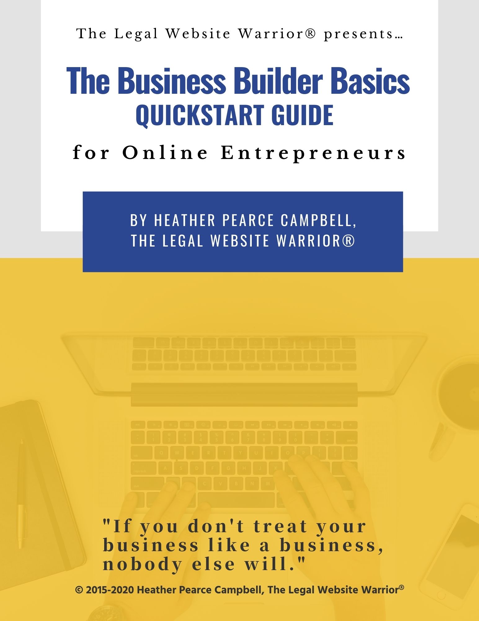 Business Builder Basics Quickstart Guide, VIP - The LEGAL WEBSITE WARRIOR®